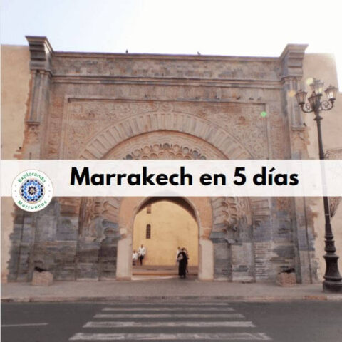 🔝Qué ver y qué hacer en Marrakech en 5 días: La Ruta+completa